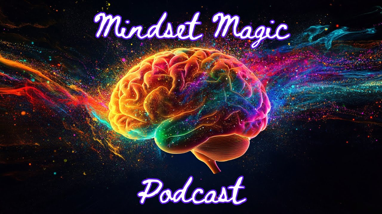 Mindset Magic Podcast - Why mindset and confidence are important in ...