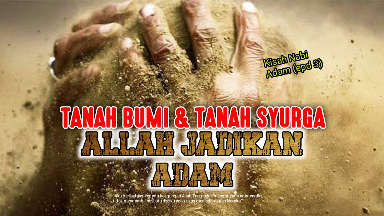 KISAH NABI ADAM (Epd 3) ASAL USUL TANAH PENCIPTAAN ADAM - YouTube