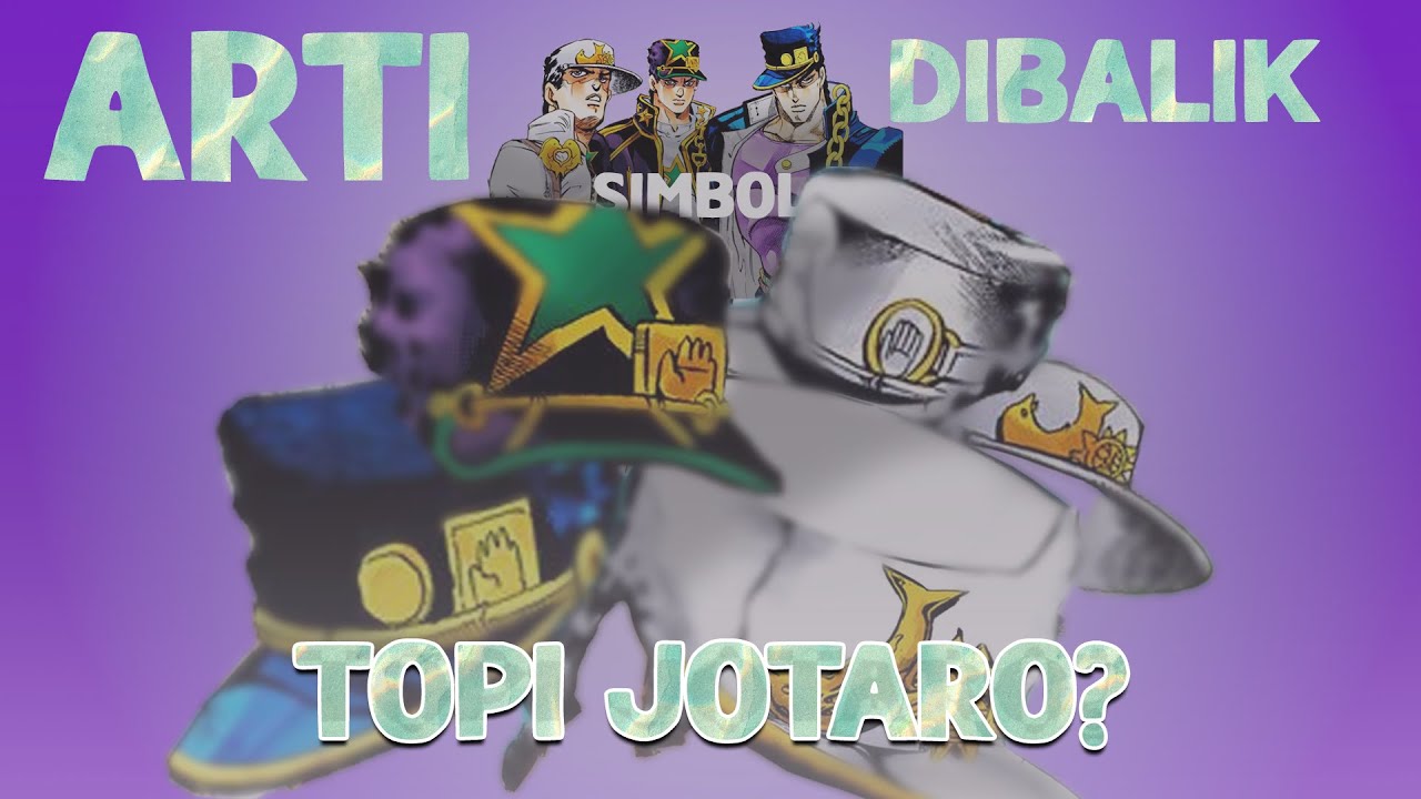 Apakah Ada Arti Dibalik Simbol Di Topi Jotaro? - YouTube