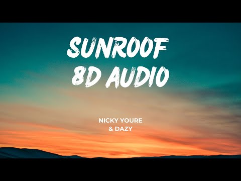 Sunroof 8D audio || Nicky Youre & Dazy
