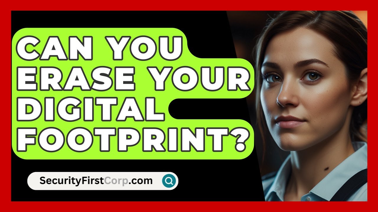 Can You Erase Your Digital Footprint? - SecurityFirstCorp.com - YouTube