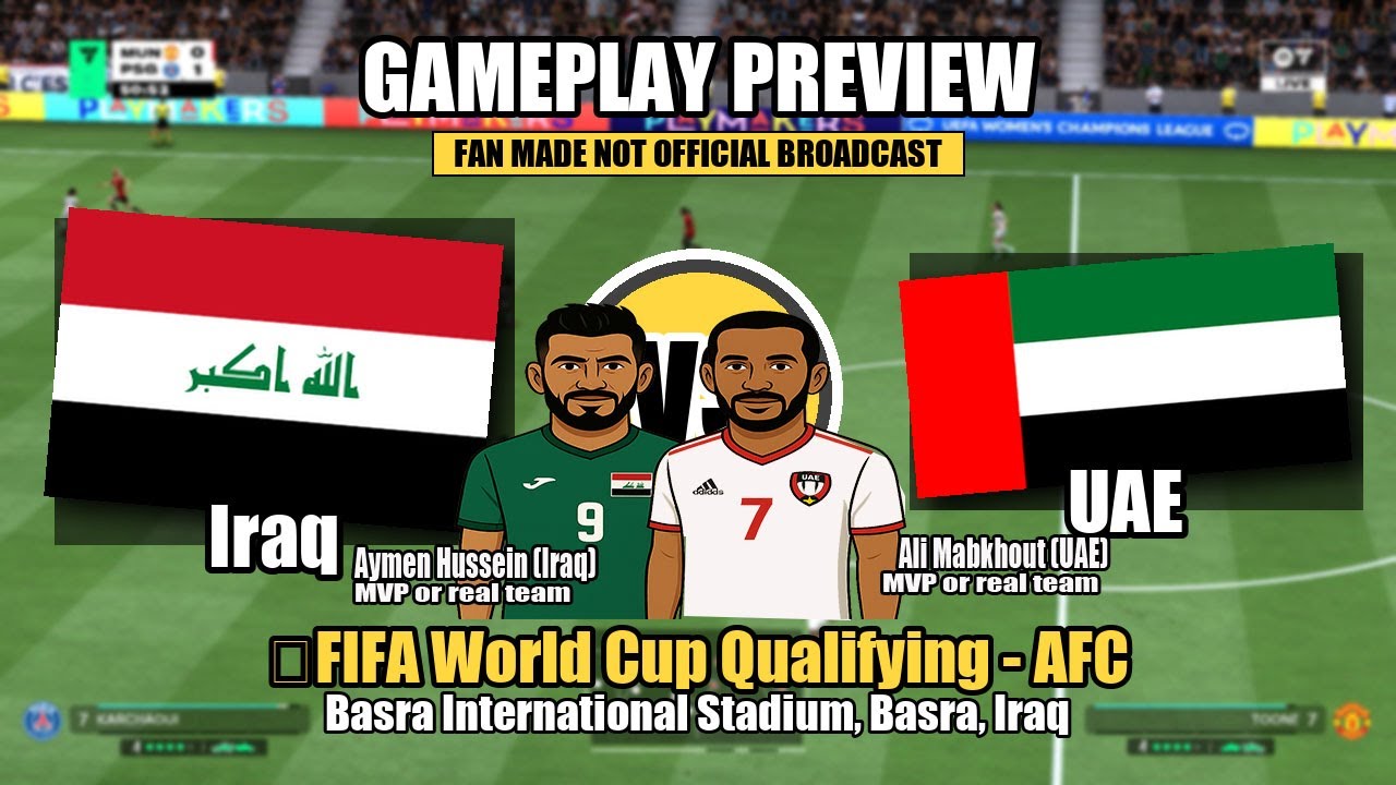 Iraq vs UAE – Gameplay Preview | FIFA World Cup Qualifiers AFC | Aymen Hussein vs Ali Mabkhout ...