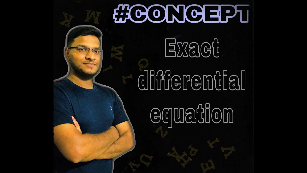 LEC:06 CONCEPT OF EXACT DIFFERENTIAL EQUATION | DIFFERENTIAL EQUATION ...