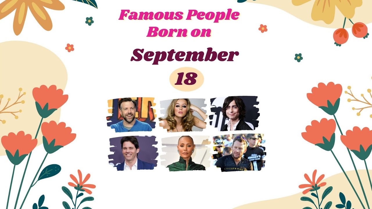 September 18: Famous People Born Today - YouTube