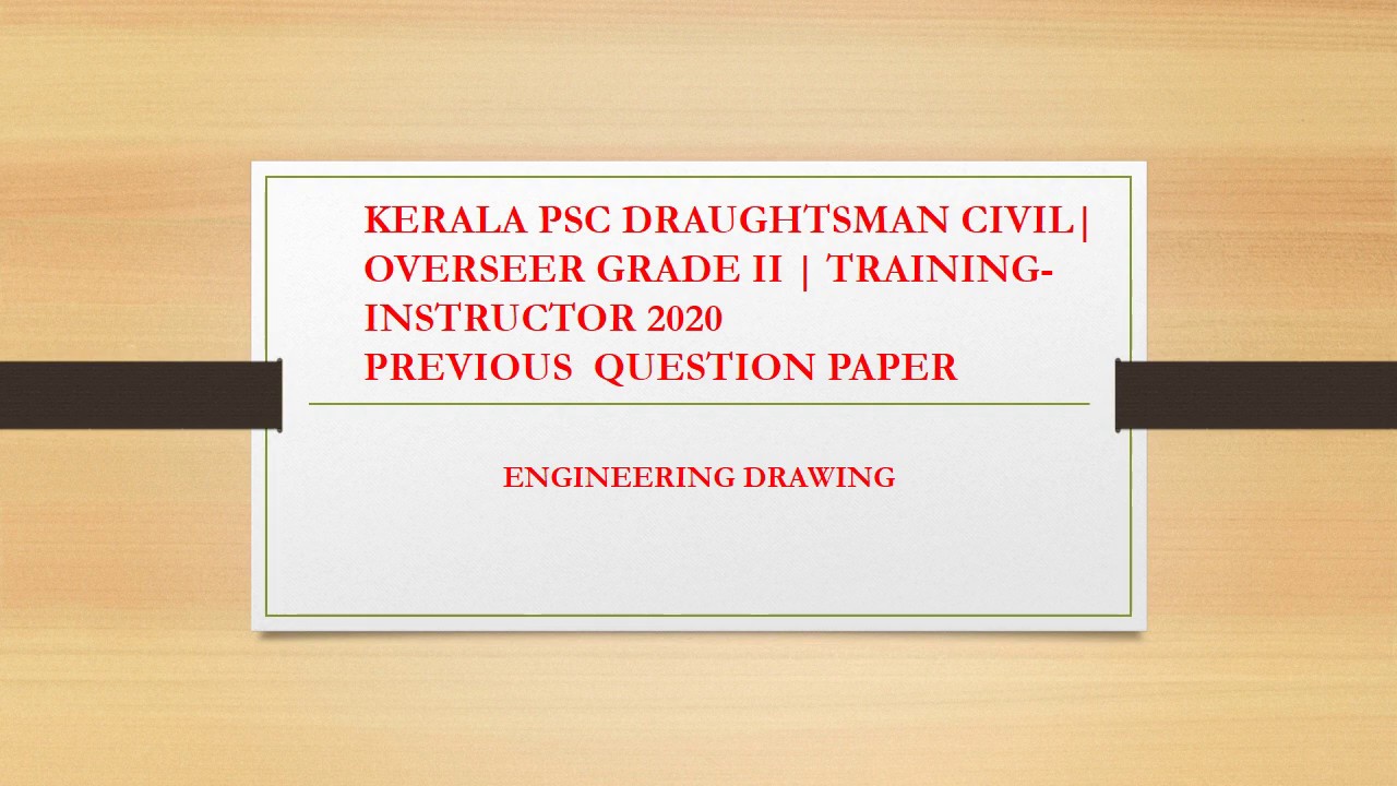 KERALA PSC DRAUGHTSMAN CIVIL TRAINING INSTRUCTOR OVERSEER GRADE II kerala-psc-draughtsman-civil-training-instructor-overseer-grade-ii
