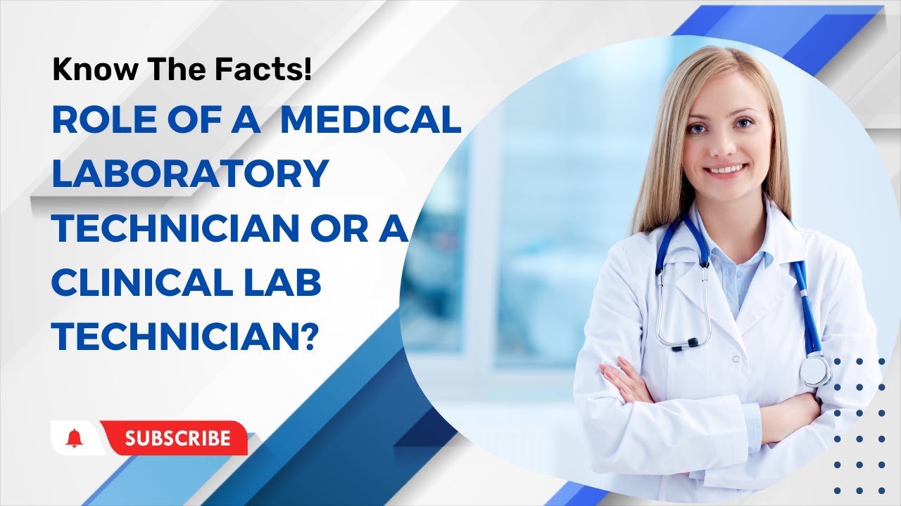 What is the role of a medical laboratory technician OR Clinical Lab ...