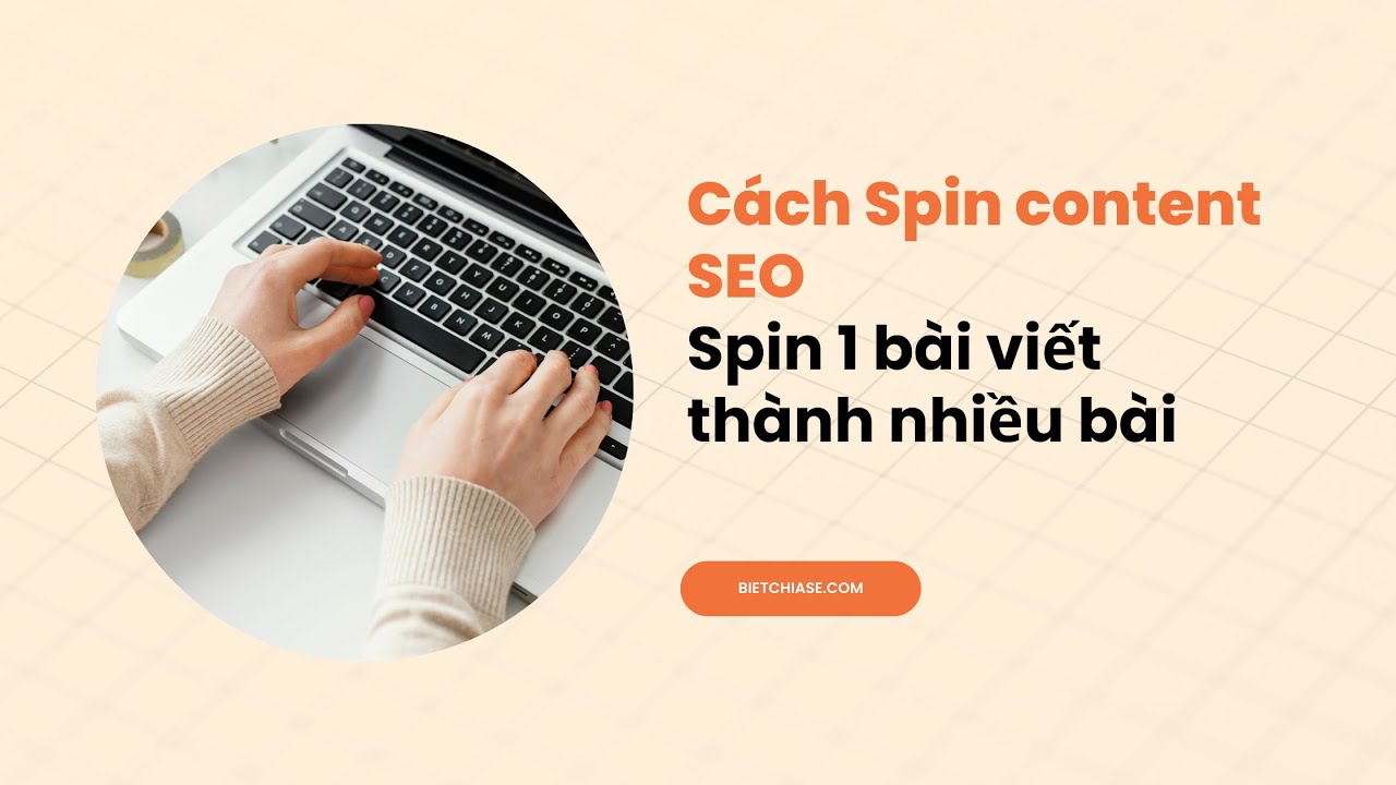Hướng dẫn spin content 1 bài viết thành nhiều bài viết không trùng lặp ...