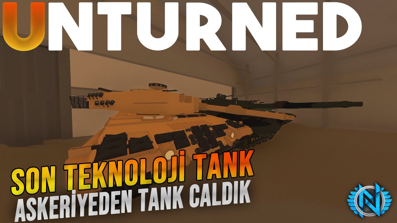 UNTURNED SON TEKNOLOJİ TANK ÇALDIK ! (EFSANE TANK MODU) ! UNTURNED ...