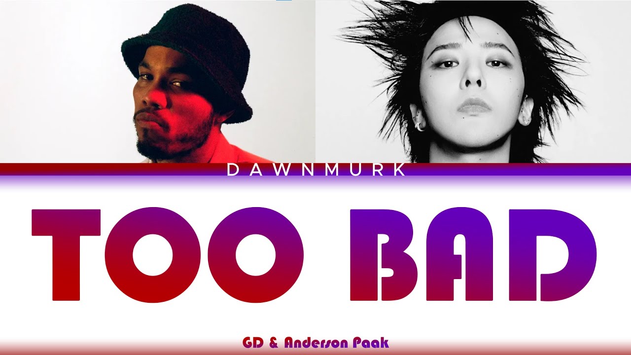 G Dragon feat.Anderson Paak - too bad / lyric (color coded) - YouTube