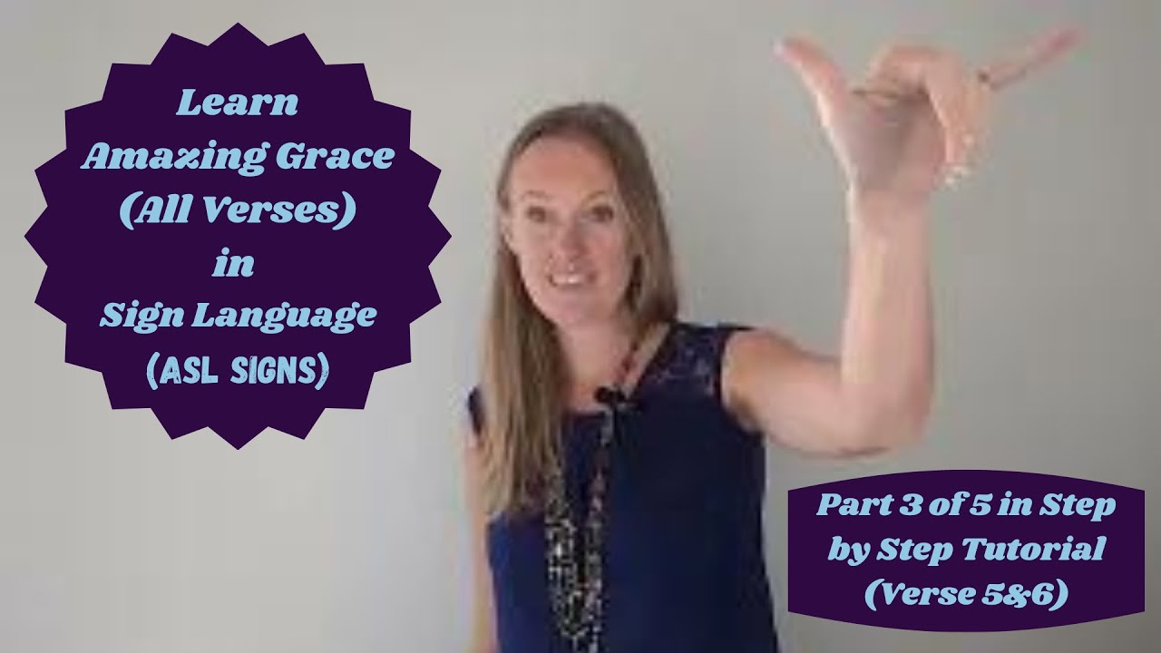 Learn Amazing Grace (all verses) in Step by Step Sign Language Tutorial ...