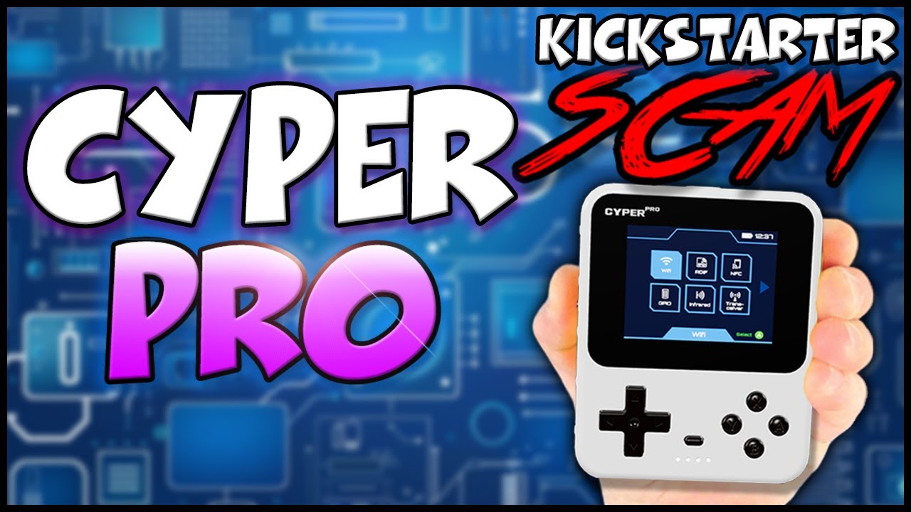 Cyper Pro : The Dangers of Kickstarter Scams! - YouTube