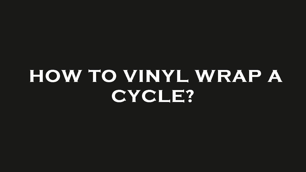 How to vinyl wrap a cycle? - YouTube