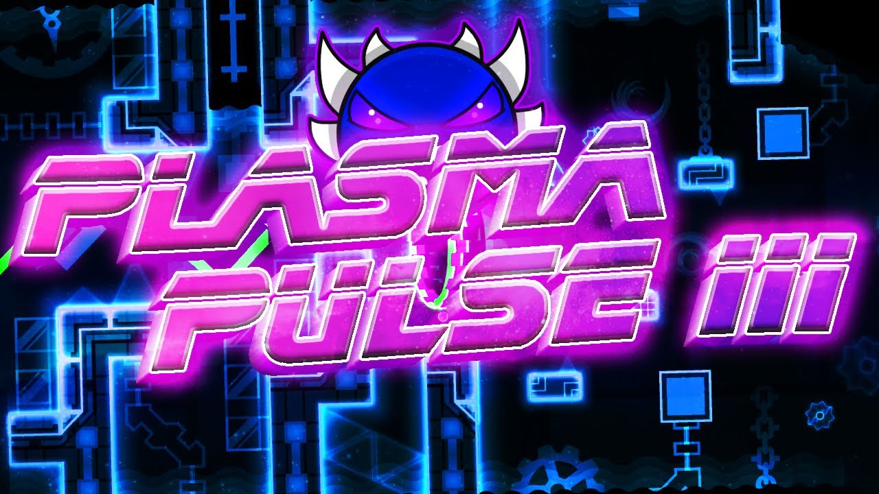【4K】"PLASMA PULSE III" (Extreme Demon) - by xSmokes | Geometry Dash ...