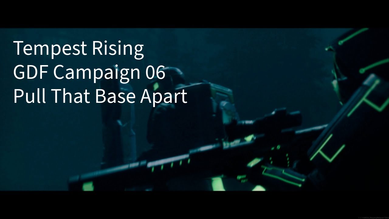 Tempest Rising - GDF Campaign 06 - Pull That Base Apart - YouTube