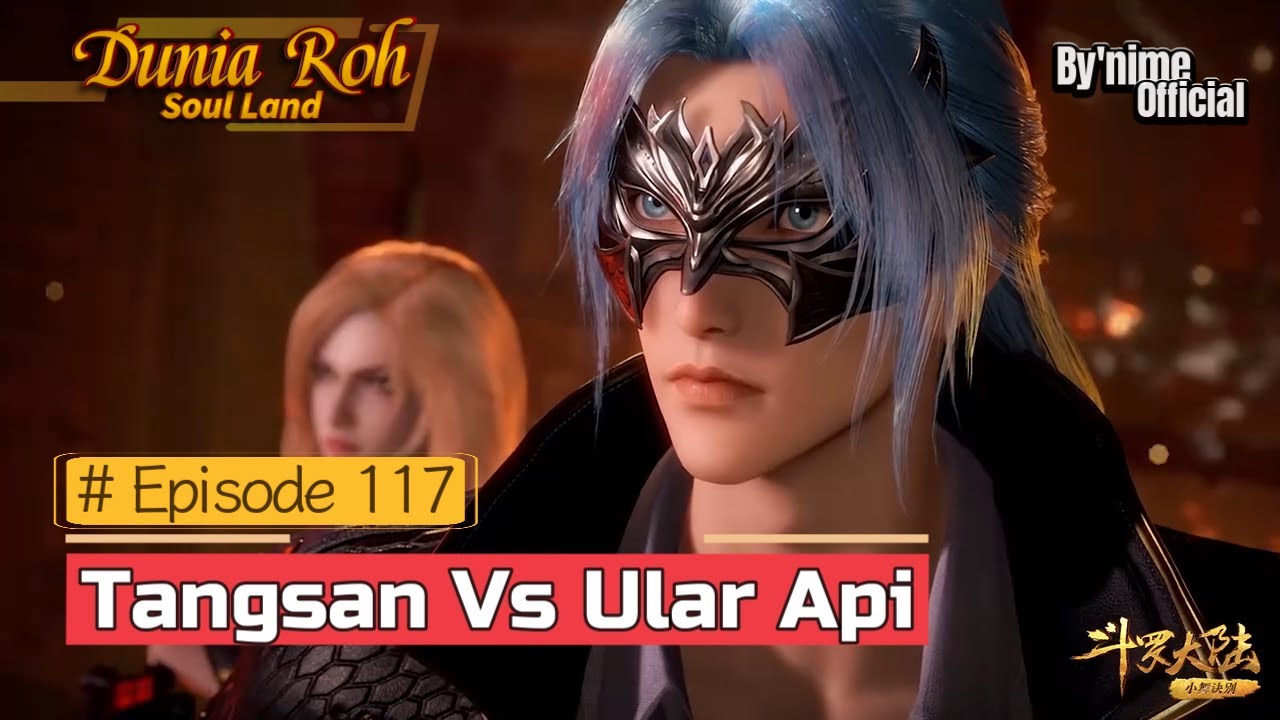 Tangsan Vs Ular Api - Dunia Roh Soul Land Episode 117 - YouTube