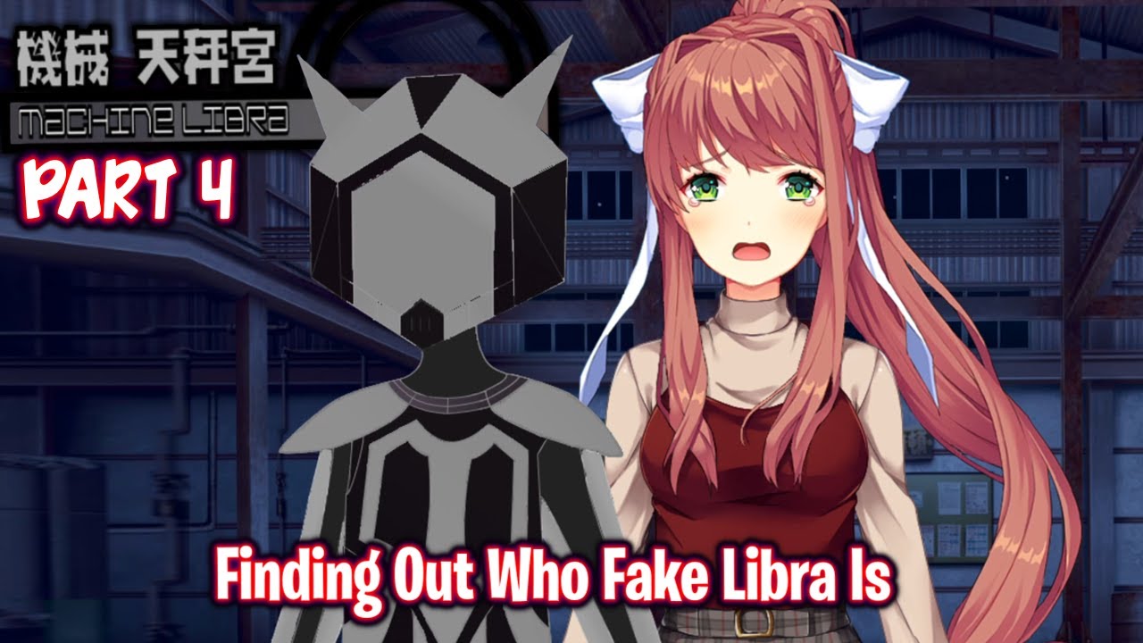 Finding Out Who Fake Libra Is!!!!(Part 4)(Final)(DDLC Machine Libra MOD ...