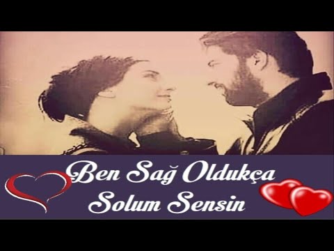 Ben Sağ Oldukça Solum Sensin...  Sevgiliye Yazılacak Aşk Sözleri - 1