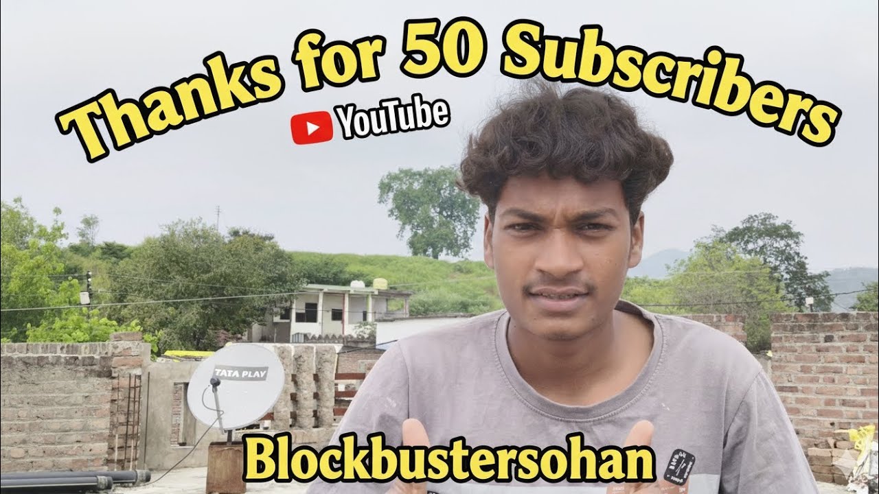 "50 Subscribers Completed 🎉 | Thank You Everyone ️ | Blockbuster Sohan ...