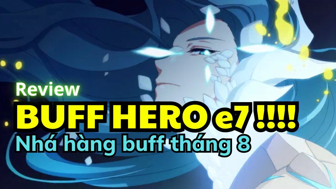 Review Buff Hero, Artifact... và cả Restrict!!!! - Epic Seven # ...