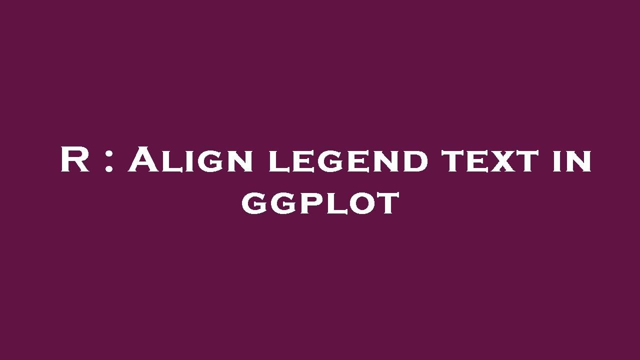 R Align Legend Text In Ggplot YouTube r-align-legend-text-in-ggplot-youtube