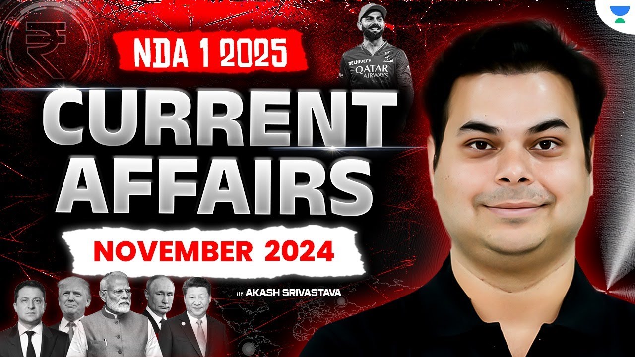 NDA 1 2025 | NDA CURRENT AFFAIRS NOVEMBER 2024 FULL REVISION | BY Akash ...