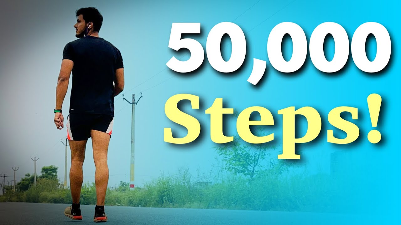 Walking 50,000 Steps In A Day | My Experience - YouTube