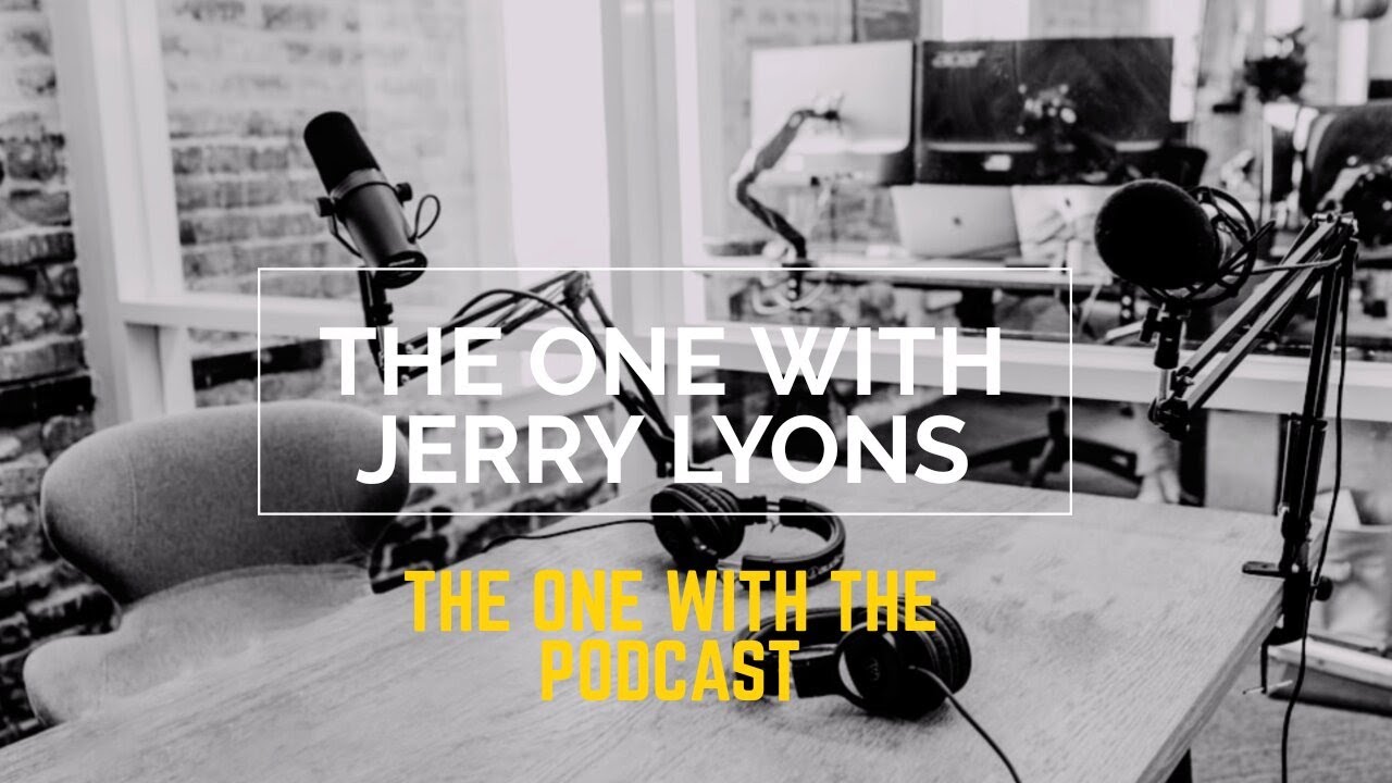 #4 - The one with Jerry Lyons (The one with the podcast) - YouTube