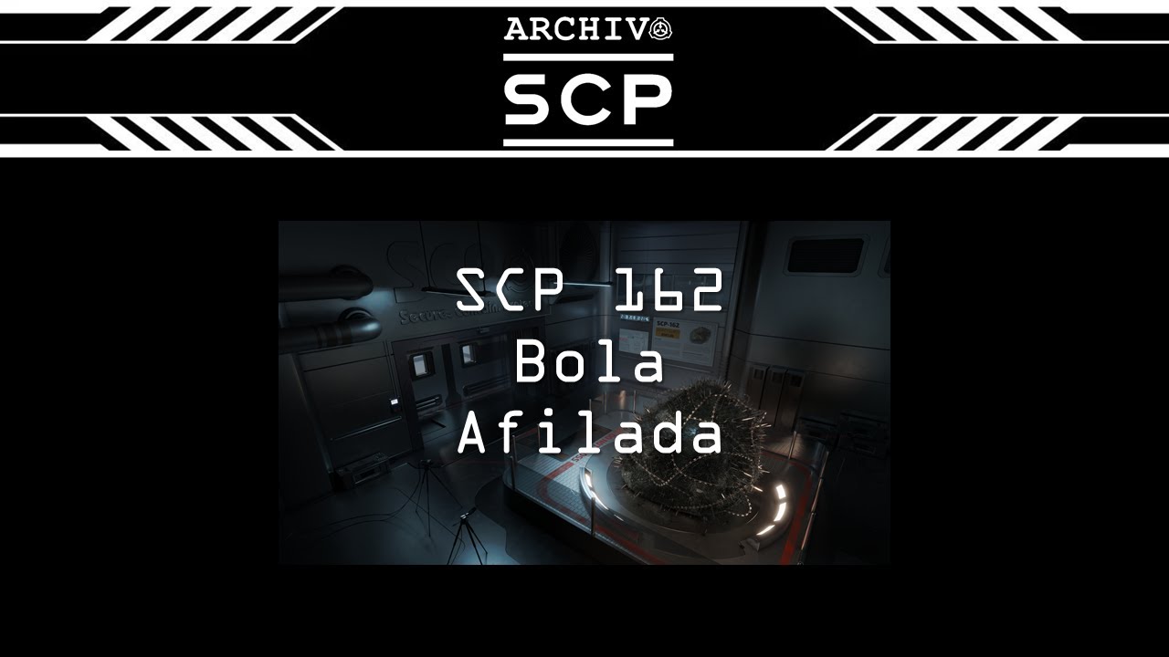 SCP 162: Bola Afilada - Archivo SCP - YouTube