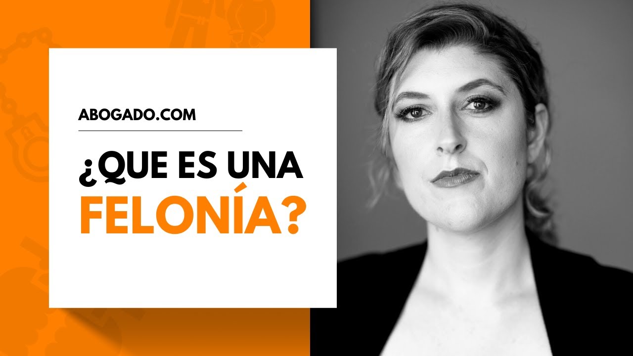 ¿Qué es una felonía? - YouTube