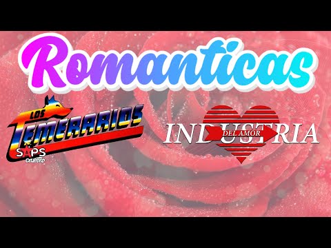 Los Temerarios y Los Industria Del Amor - Las canciones románticas favoritas