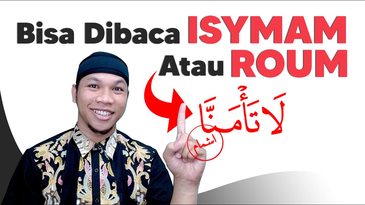 Cara Baca ISYMAM Dan ROUM Di QS Yusuf ayat 11 By Ari Abdullah - YouTube