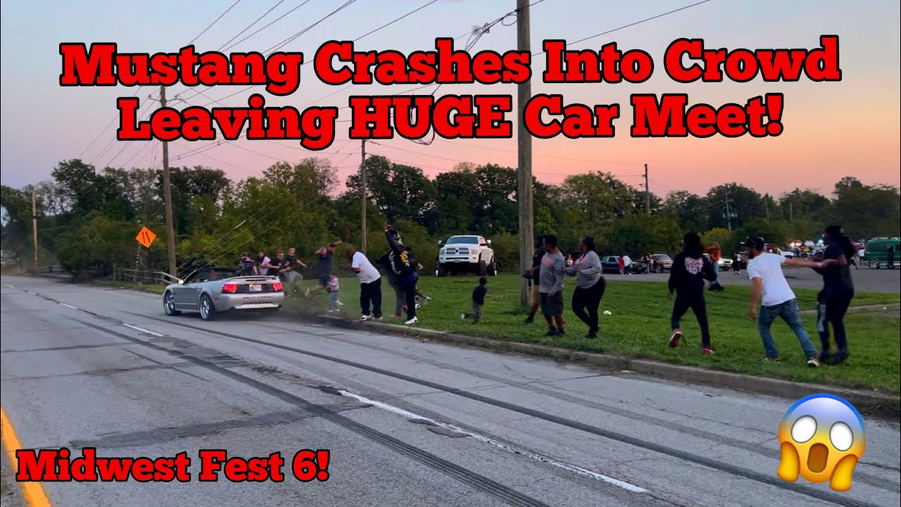 Mustang Crashes Into Crowd Leaving Car Meet! (Midwest Fest 6) - YouTube