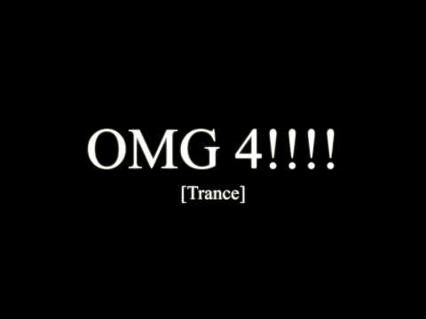 [Trance] OMG 4!!!!