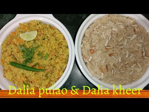 Dalia pulao & Dalia kheer recipe/How to make Dalia pulao/How to make ...