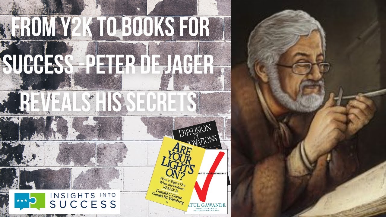 From Y2K To Books For Success - Peter de Jager Reveals His Secrets ...