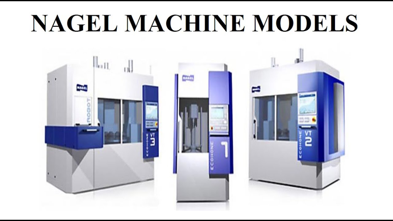 NAGEL MACHINE MODELS (CNC Machine Tools) - YouTube