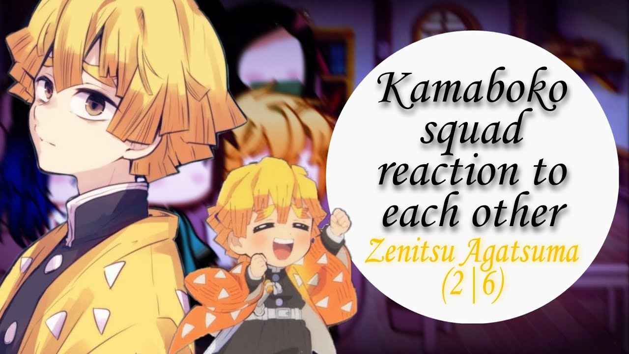 Kamaboko squad reaction to each other(2|6), Zenitsu Agatsuma[ENG🇺🇸|RUS ...