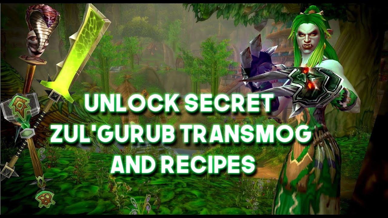 How To Unlock SECRET Zul'Gurub Transmog and Crafting Recipes in World ...