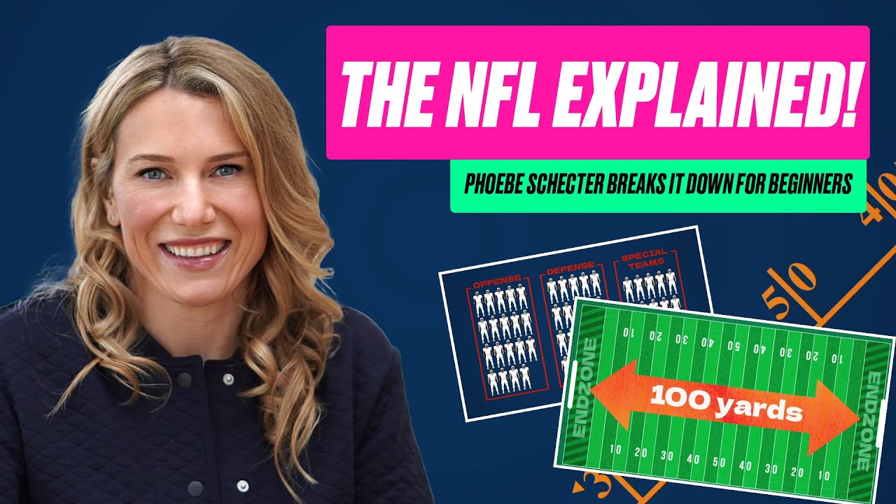 The NFL Explained! 🎓| Phoebe Schecter breaks it down for beginners | NFL UK + Ireland - YouTube