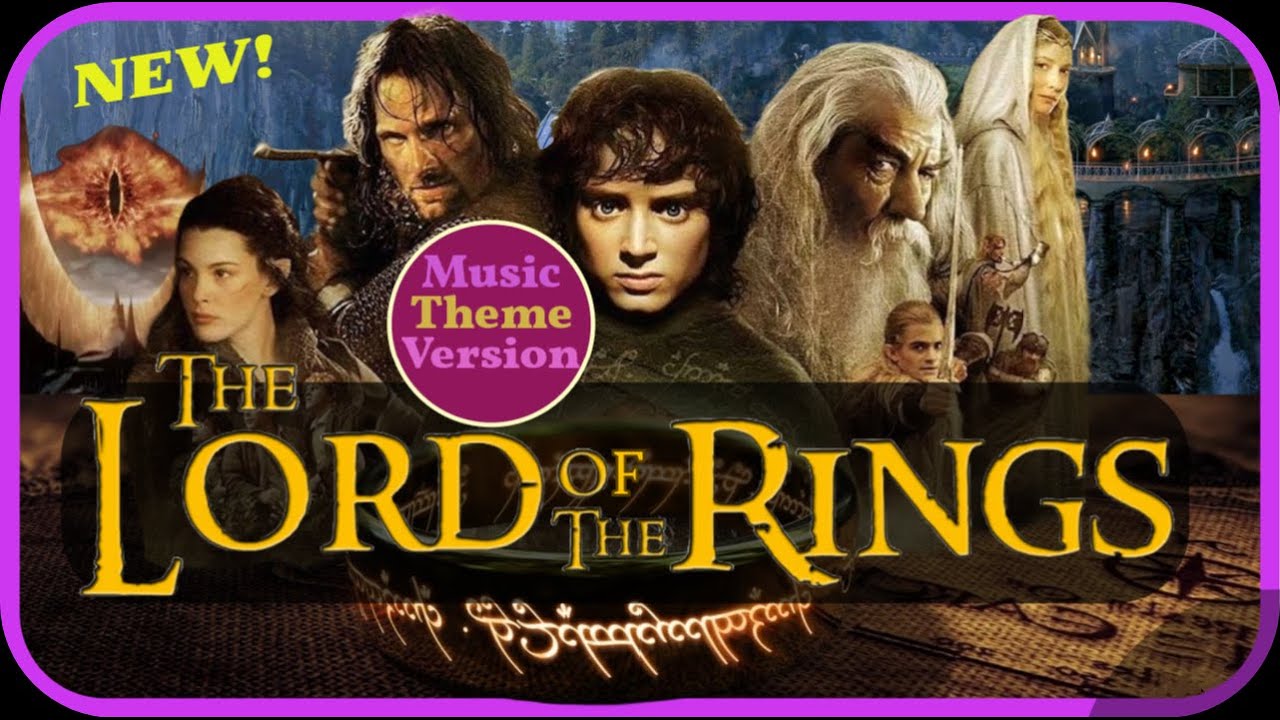 New 2024 - Lord Of The Rings - Main Music Theme Version - A Sad Song ...