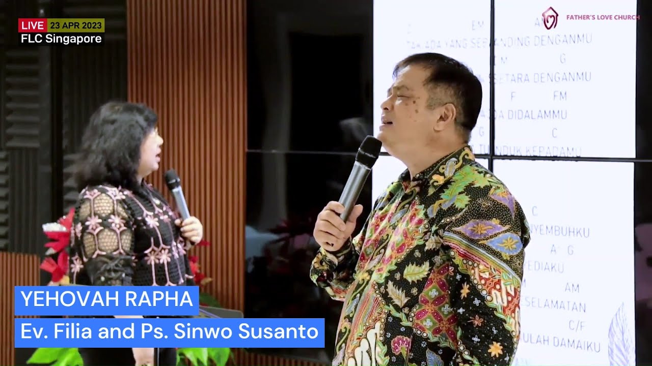 YEHOVAH RAPHA (Ev. Filia and Ps. Shinwo Susanto) Father's Love Church Singapore Worship - YouTube