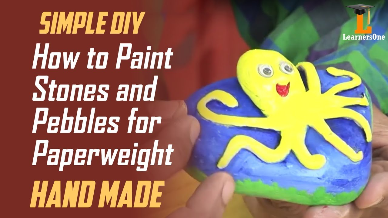 How to Paint Stones, Pebbles for Paperweight | Simple DIY | LearnersOne ...