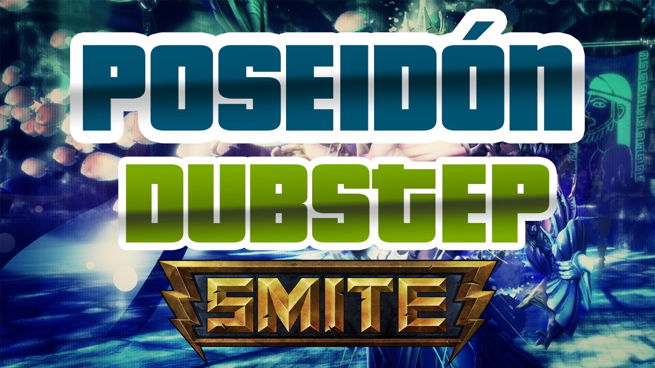 SMITE DUBSTEP | POSEIDON by WEAKNESS - YouTube