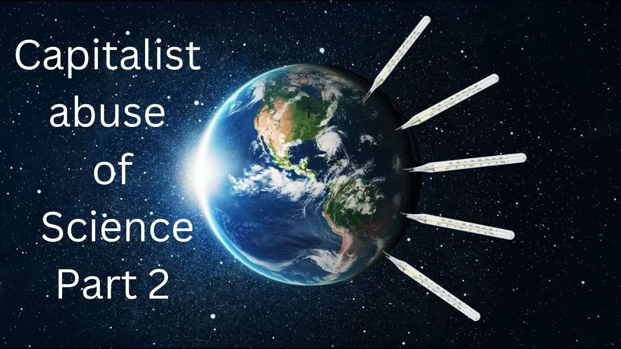 How Capitalists Abuse Science (pt. 2) - YouTube