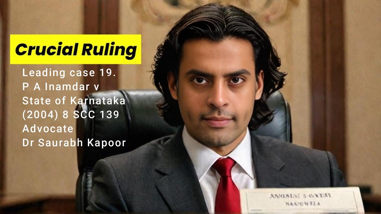 Leading case 19 P A Inamdar v State of Karnataka 2004 8 SCC 139 - YouTube