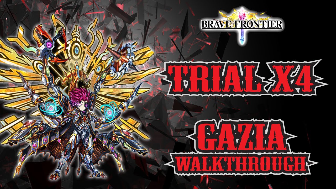 Brave Frontier Global: Trial X4 Gazia Walkthrough - YouTube