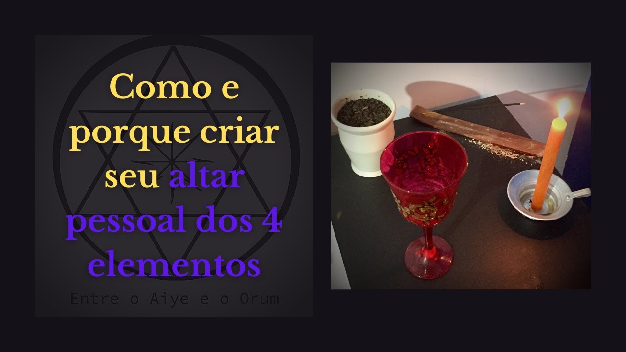 COMO E PORQUE CONSTRUIR SEU ALTAR PESSOAL DOS 4 ELEMENTOS - YouTube