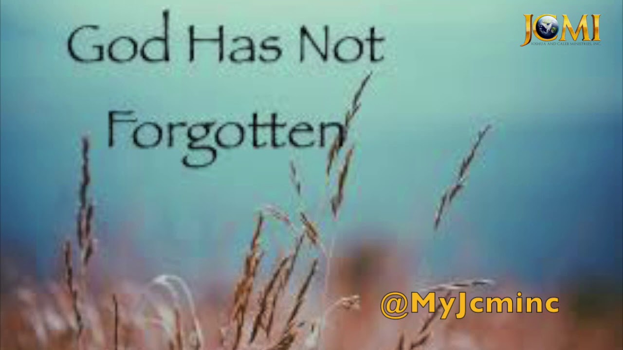 God Has Not Forgotten - YouTube