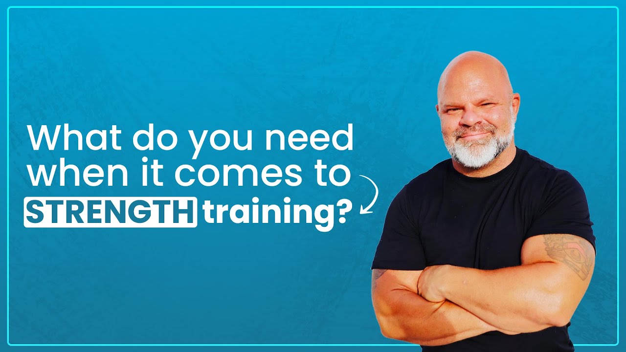 What do you need when it comes to strength training? - YouTube