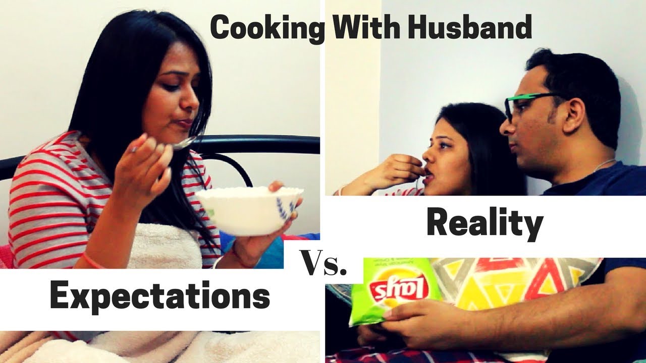 Cooking and Eating With Husband- Expectations Vs. Reality (In Hindi ...